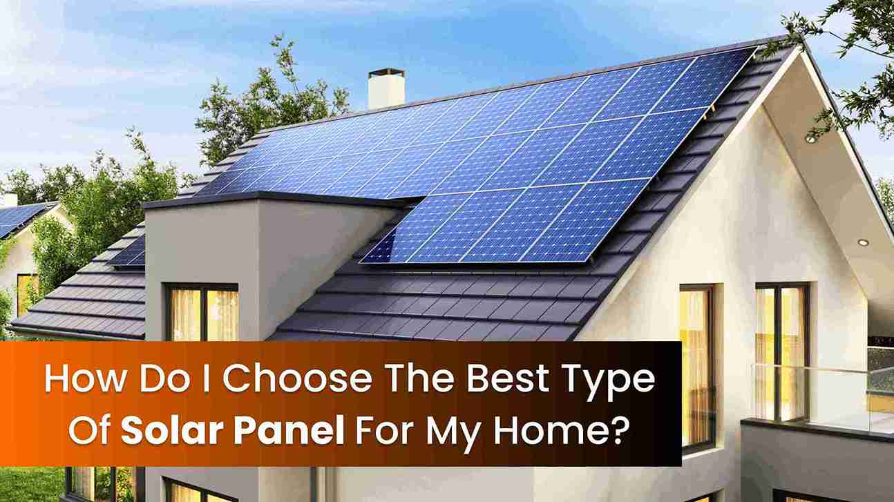 Best Solar Panels for Home: Types, Efficiency & Lifespan