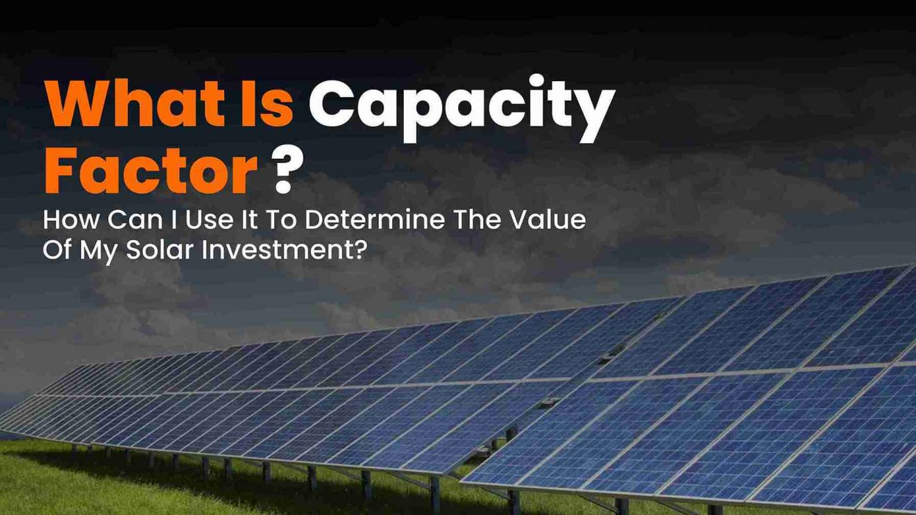 Capacity Factor: How to Measure Solar Panel Efficiency