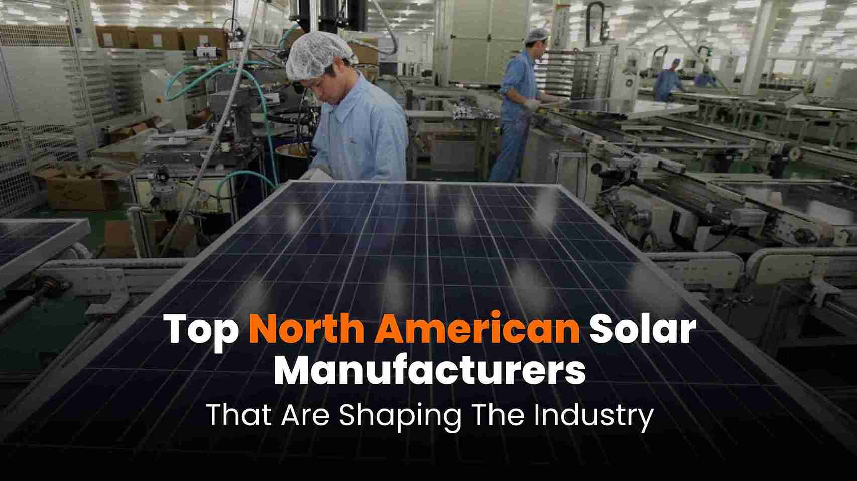 Top 11 Solar Panel Manufacturers in USA | Sunhub Blogs
