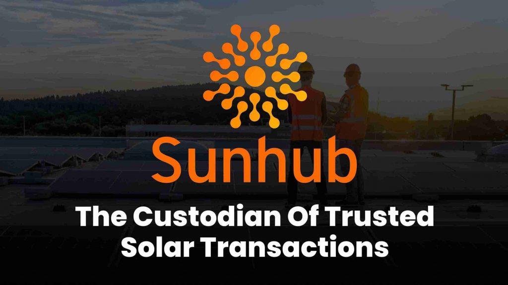 The Custodian of Trusted Solar Transactions | Sunhub