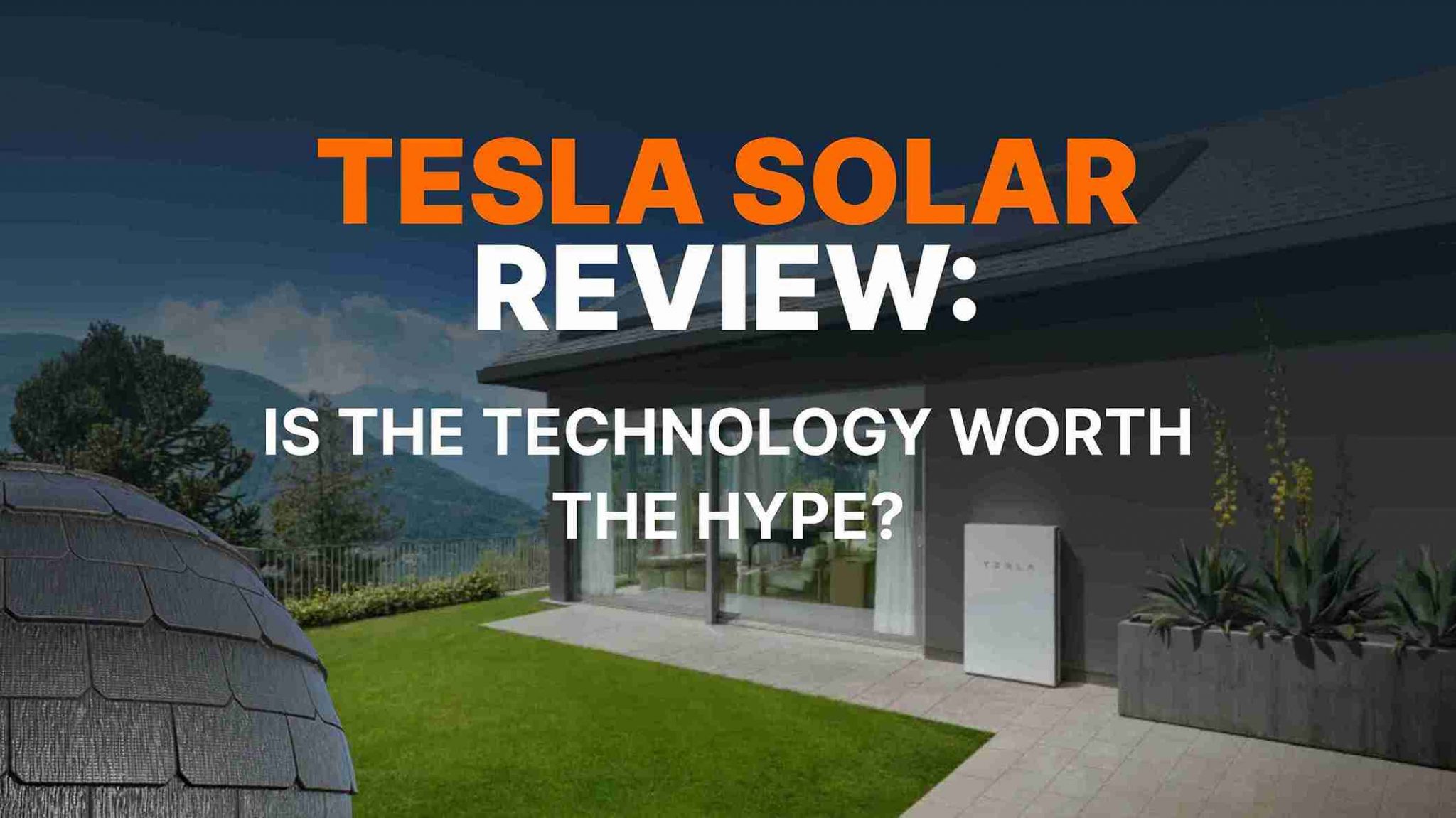 Tesla Solar Review: Is It Worth the Hype in 2024?