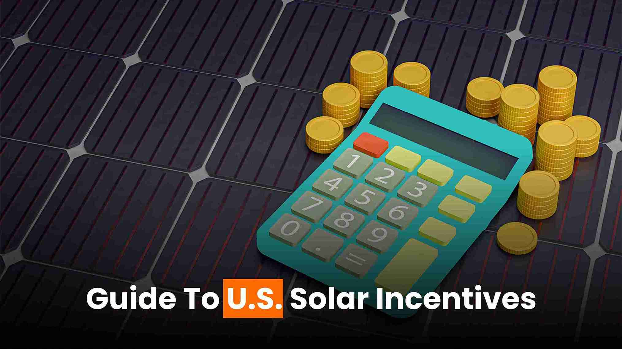 Guide to U.S. Solar Incentives: Maximize Savings in 2024