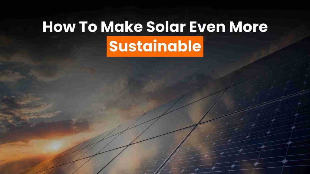 Enhancing Sustainability in Solar Projects