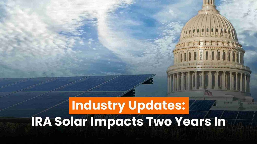 IRA Solar Impacts: Industry Updates Two Years In