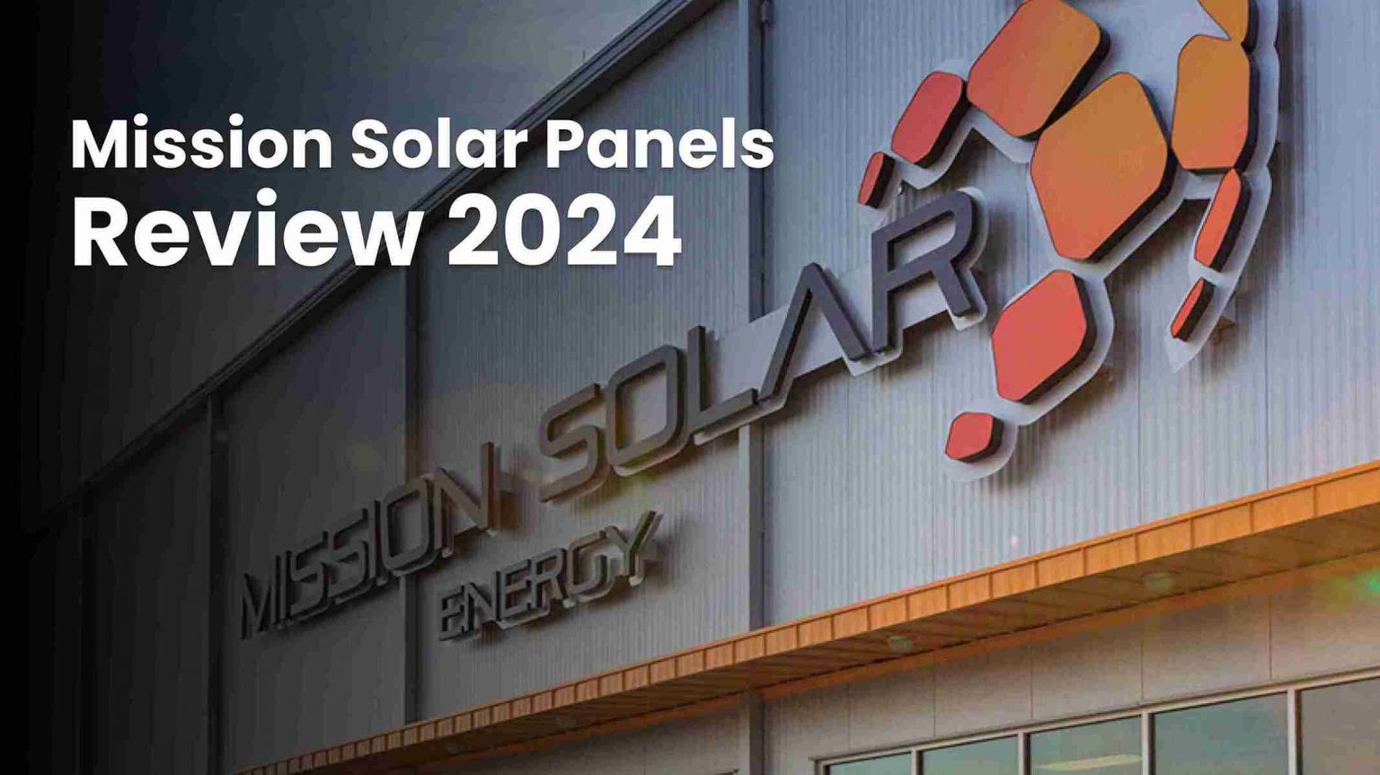 Mission Solar Panels Review 2024: Benefits and Insights