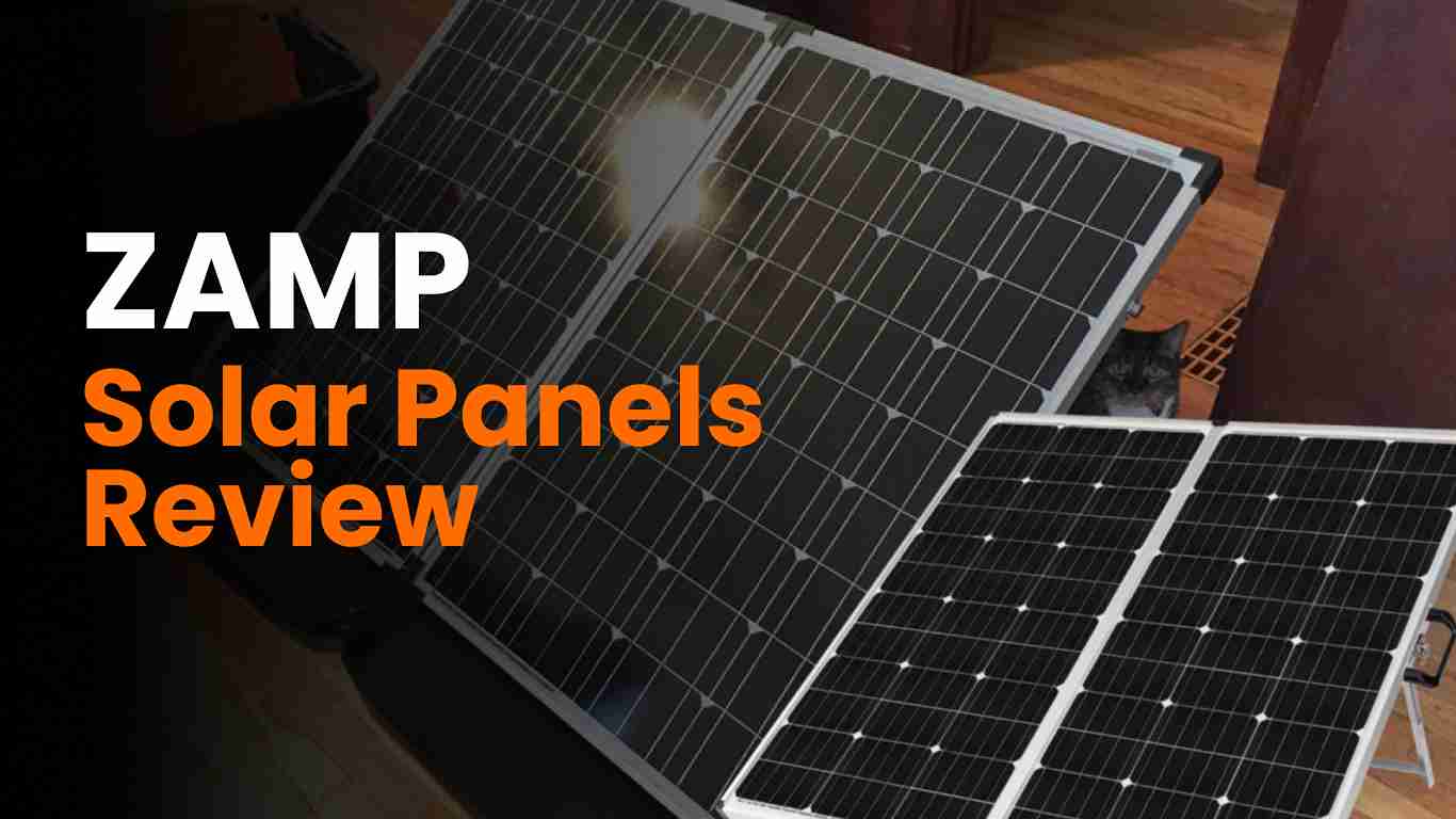 Zamp Solar Panels Review 2024 – Worth the Investment