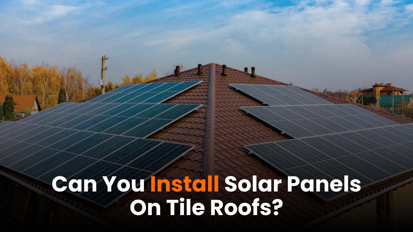 Installing Solar Panels on Tile Roofs: What Homeowners Should Know