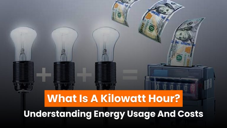 What Is A Kilowatt Hour? Understanding Energy Usage And Costs