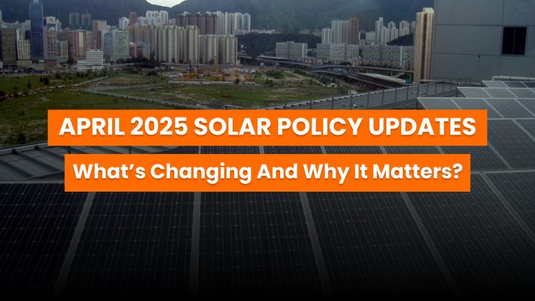 April 2025 Solar Policy Updates: What’s Changing